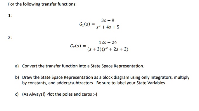 Solved For The Following Transfer Functions 1 3s 9gs 2 4s 5 2 12s 24gs S 