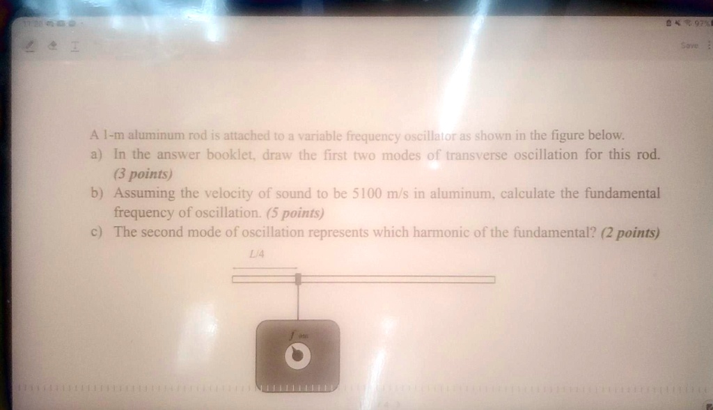 a l m aluminum rod is attached to a variable frequency oscillator as ...