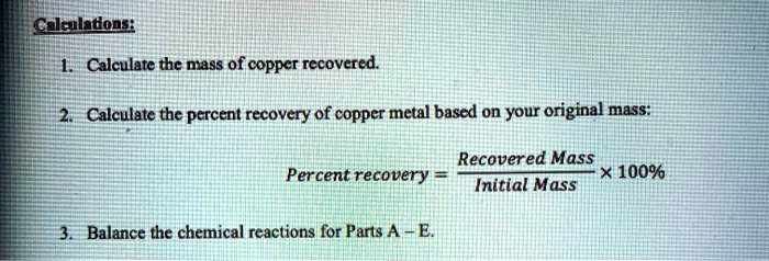 SOLVED: Calculate the mass of copper recovered. Calculate the percent ...