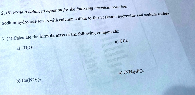 2. (5) Write a balanced equation for the following chemical reaction: Sodium hydroxide reacts ...