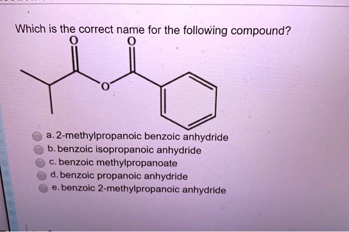 SOLVED: Which is the correct name for the following compound? 2 ...