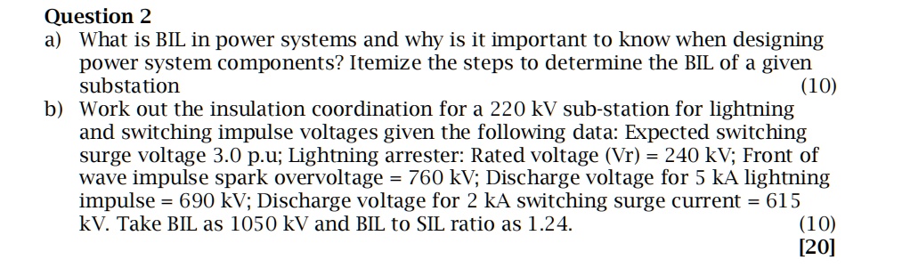 SOLVED: Question 2 a) What is BIL in power systems and why is it important to know when ...