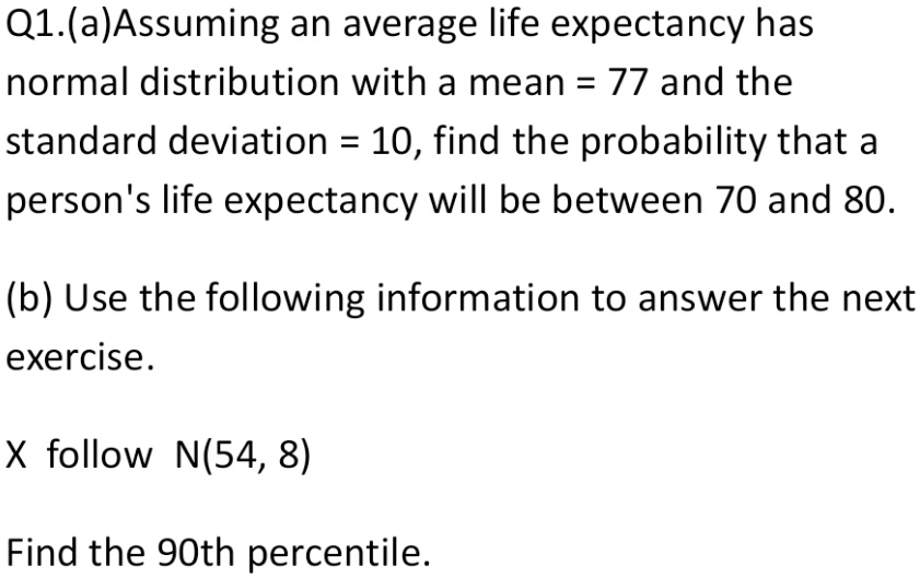 SOLVED: "probability Q1 (a)Assuming an average life expectancy has ...