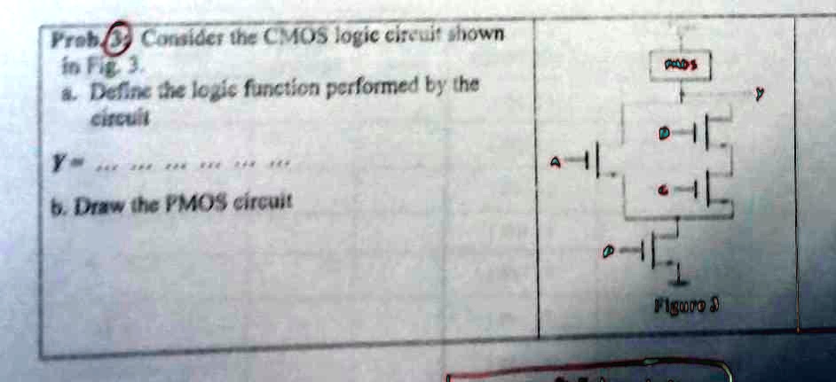 SOLVED: Texts: Prob3 Consider the CMOS logic circuit shown in Fig. 3a ... SOLVED: Texts: Prob3 Consider the CMOS logic circuit shown in Fig. 3a ...