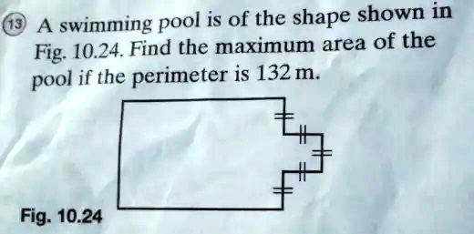 13 A swimming pool is of the shape shown in Fig. 10.24. Find the ...
