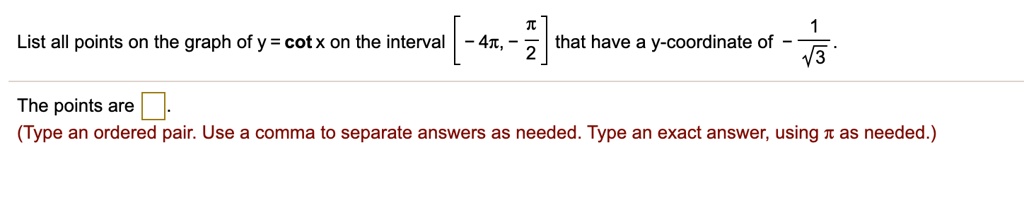 list all points on the graph of y cotx on the interval 41 that have a y coordinate of v3 the ...
