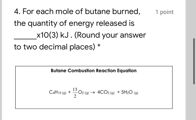 4 for each mole of butane burned the quantity of energy released is ...