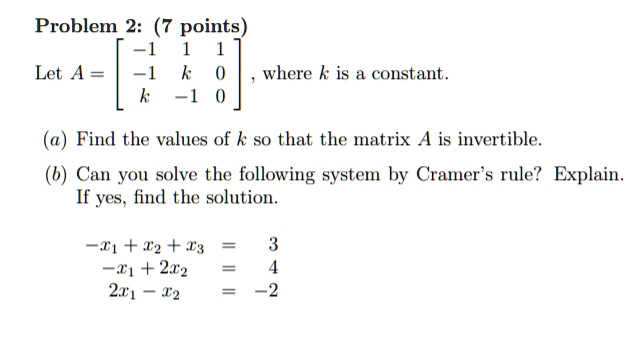 SOLVED: Problem 2: points) Let A = where k is a constant 1 Find the values of k: s0 that the ...