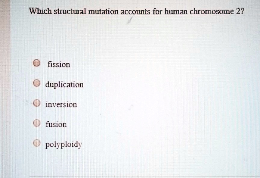 SOLVED: Which structural mutation accounts for human chromosome 22 ...