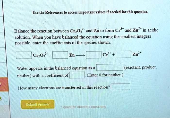 SOLVED: Balance the reaction between Cr2O7^-2 and Zn to form Cr^3+ and ...