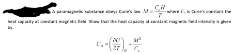 SOLVED: C.H. A paramagnetic substance obeys Curie's law: M = C/T, where ...