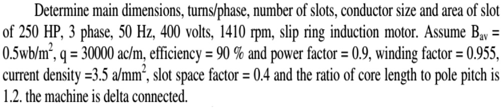 Determine main dimensions, turns/phase, number of slots, conductor size ...