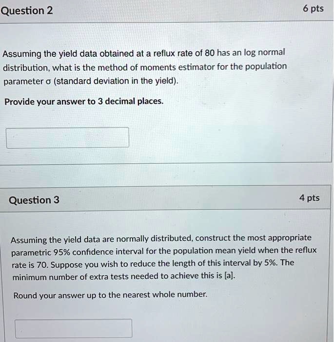 Question 2 Assuming the yield data obtained at a reflux rate of 80 has an log normal ...
