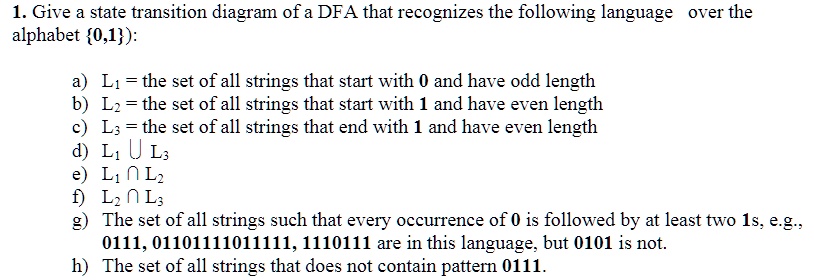 1. Give a state transition diagram of a DFA that recognizes the following language over the ...