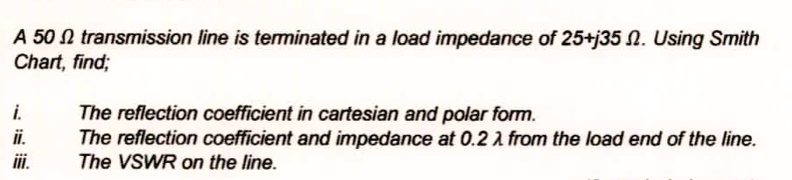 SOLVED: A 50 transmission line is terminated in a load impedance of 25 ...