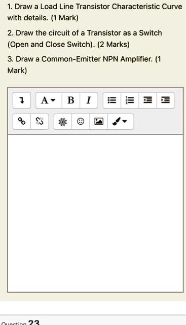 SOLVED: Draw a Load Line Transistor Characteristic Curve with details: (1 Mark) 2. Draw the ...