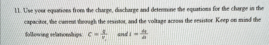 11. Use your equations from the charge, discharge and determine the ...