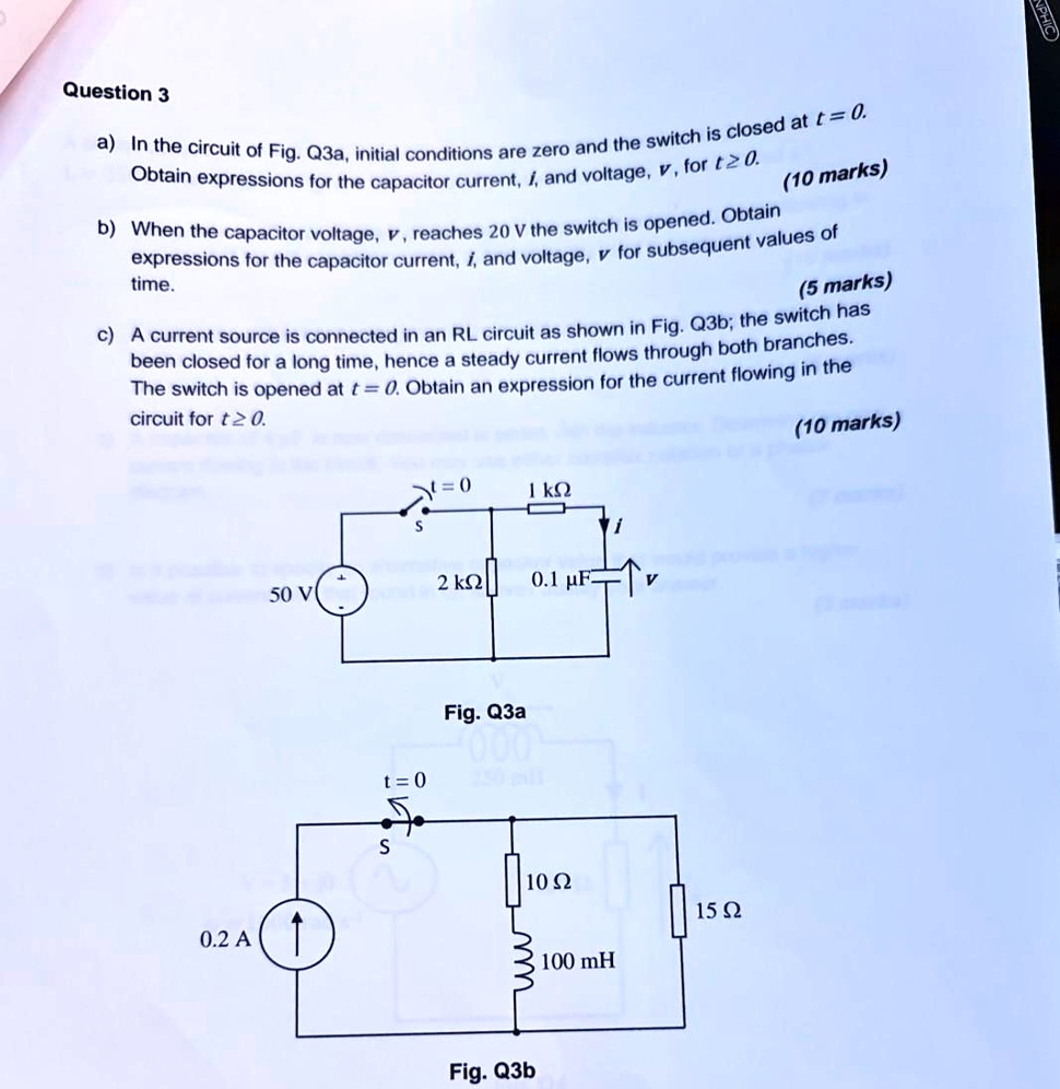 Question 3 a) In the circuit of Fig. Q3a, initial conditions are zero and the switch is closed ...