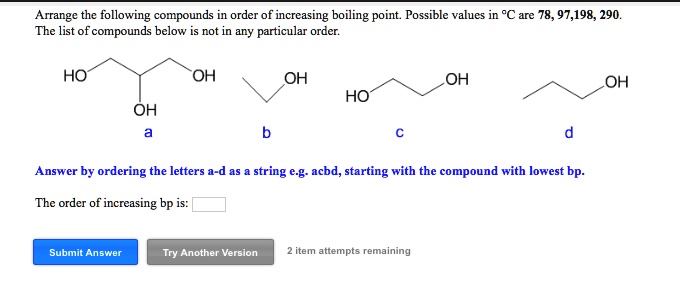 SOLVED: Arrange the following compounds order of increasing boiling point. Possible values in C ...