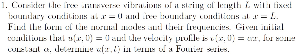 Solved L Consider The Free Transverse Vibrations Of A String Of