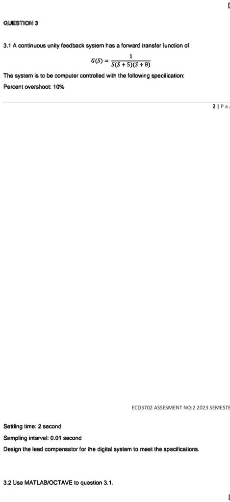 SOLVED: Texts: QUESTION3 3.1 A continuous unity feedback system has a ... SOLVED: Texts: QUESTION3 3.1 A continuous unity feedback system has a ...