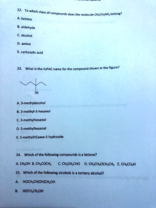 SOLVED: To which class of compounds does the molecule CH,CH,NH;belong? ketone aldehyde alcohol ...