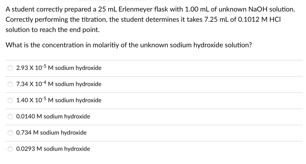 SOLVED: A student correctly prepared a 25 mL Erlenmeyer flask with 1.00 mL of unknown NaOH ...