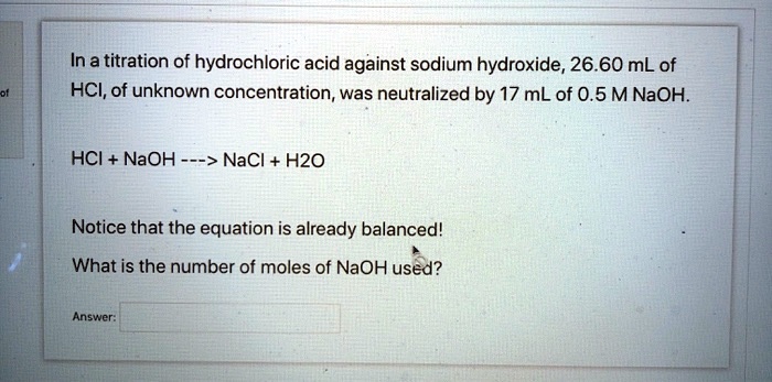 SOLVED: Ina titration of hydrochloric acid against sodium hydroxide, 26.60 mL of HCI, of unknown ...