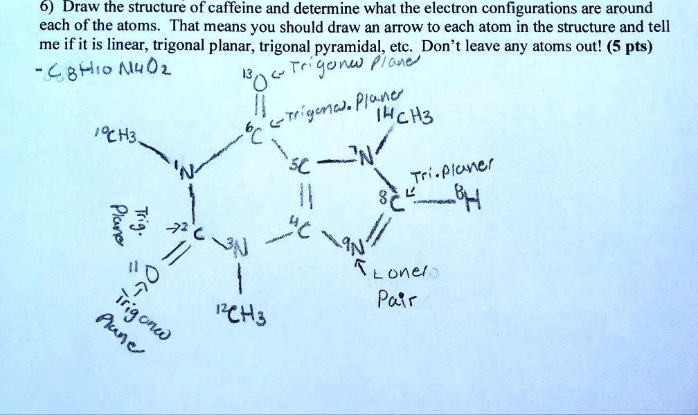 6 draw the structure of caffeine and determine what the electron ...