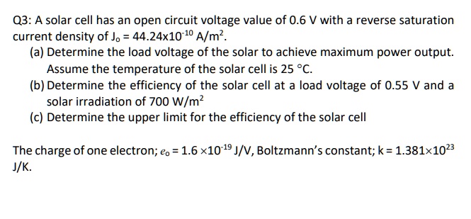 SOLVED: Q3: A solar cell has an open circuit voltage value of 0.6 V ...