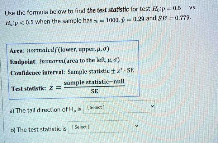 SOLVED:the formula below to find the test statistic for test Hop = 0.5 ...