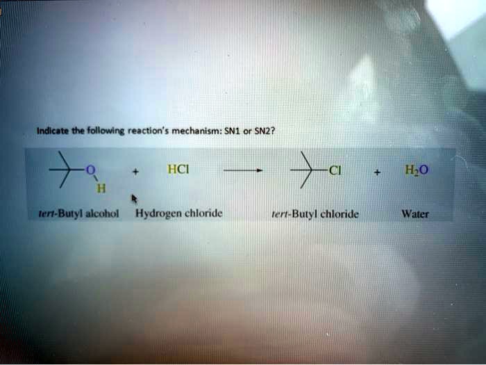 SOLVED:Indlcate the followng reaction' mechanism: SNI or SNZ? HCI Ho Idrta Butyl alcohol ...