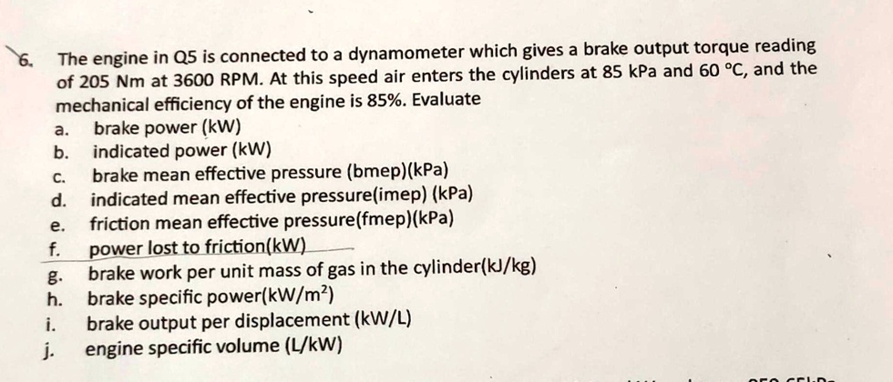 SOLVED: The engine in Q5 is connected to a dynamometer which gives a ...