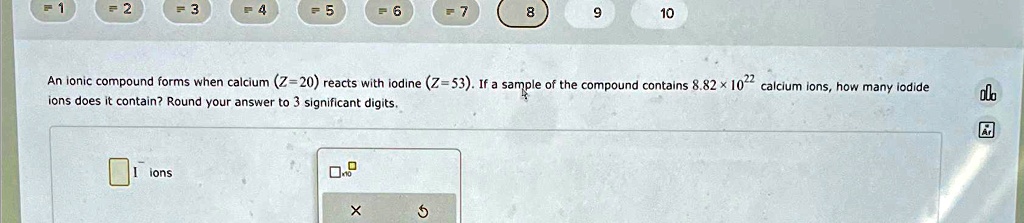 an ionic compound forms when calcium z20 reacts with iodine z53 if a sample of the compound ...
