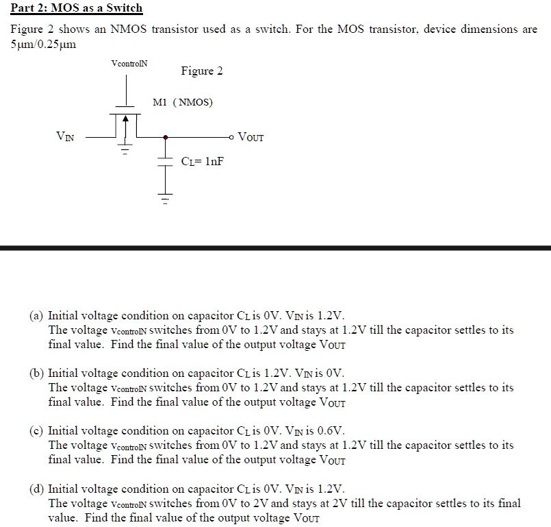 Part 2: MOS as a Switch Figure 2 shows an NMOS transistor used as a ...