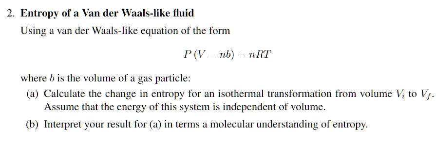 SOLVED: Entropy of a Van der Waals-like fluid Using a van der Waals ...