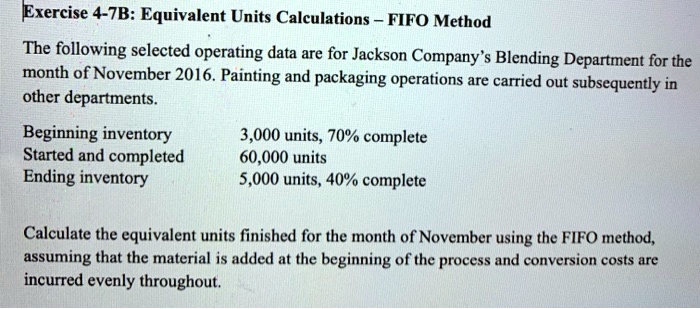 Exercise 4-7B: Equivalent Units Calculations - FIFO Method The following selected operating data ...