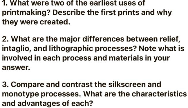 1. What were two of the earliest uses of printmaking? Describe the ...