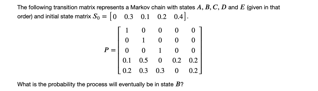 SOLVED: The following transition matrix represents a Markov chain with ...
