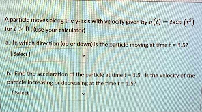 SOLVED: A particle moves along the Y-axis with velocity given by v(t ...