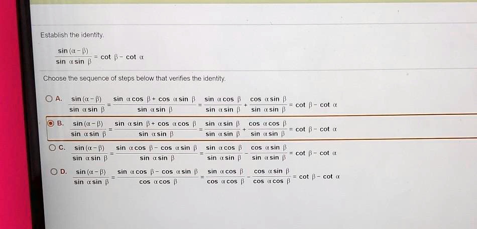 SOLVED:Establish tne identity. sin (& =m cot 0 = cot sin ( sin | Choose Ihe sequence of steps ...