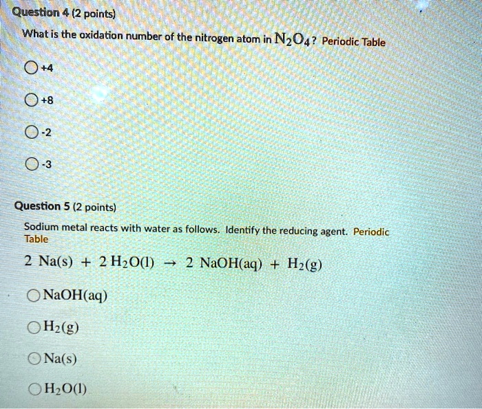 SOLVED: Question 4 (2 points) What is the oxidation number of the ... SOLVED: Question 4 (2 points) What is the oxidation number of the ...