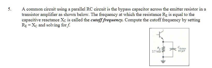 SOLVED: A common circuit using a parallel RC circuit is the bypass ...