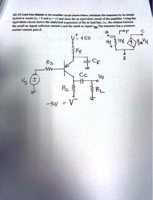q2ac lolline0pts in the amplifier circuit shown belowsubstitute the transistor by its simple ...
