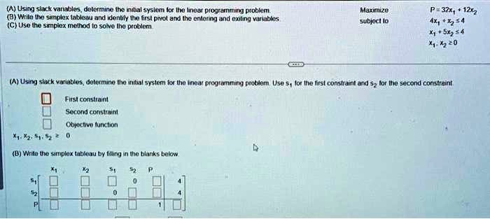 Solved Texts A Using Slack Variables Determine The Initial System For The Linear Programming