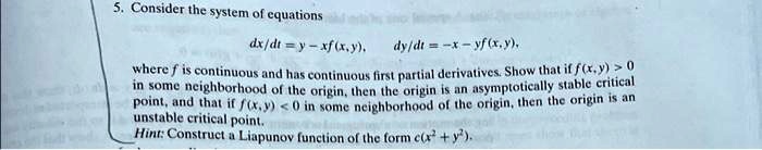 Consider the system of equations dx/dt = y - xfx.y and dy/dt = -x - yfx ...