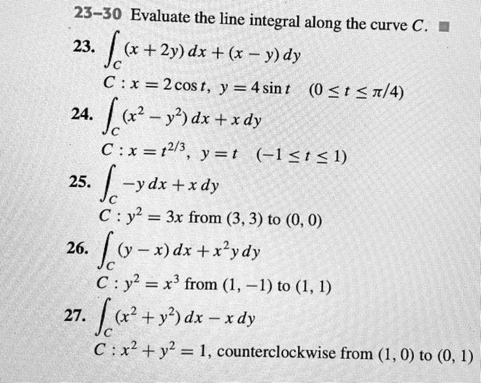 SOLVED: 23-30 Evaluate the line integral along the curve C. 23. âˆ ...