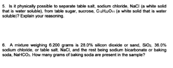 SOLVED: Is it physically possible to separate table salt; sodium chloride NaCl (a white solid ...