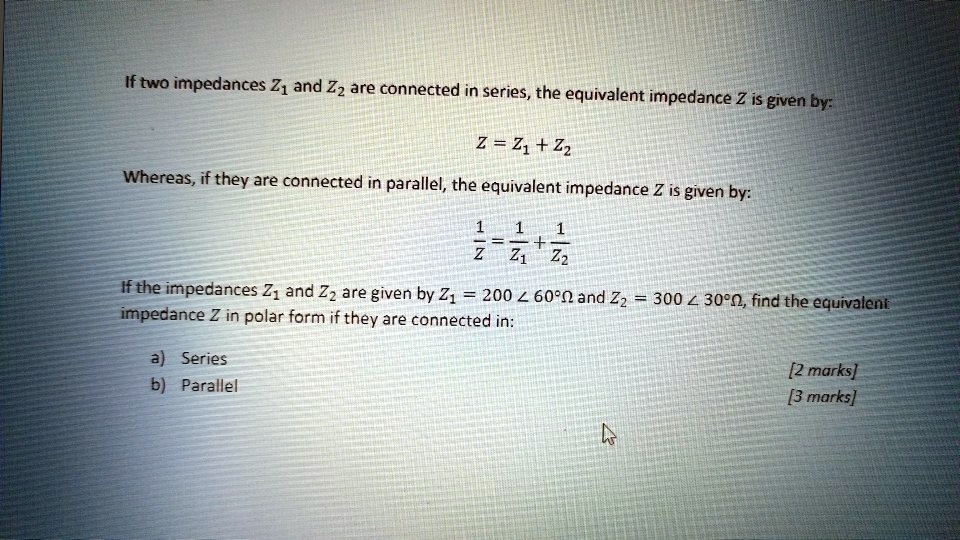 SOLVED: If two impedances Z1 and Zz are connected in series, the ...