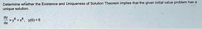 SOLVED: Texts: How is this solved? Determine whether the Existence and Uniqueness of Solution ...